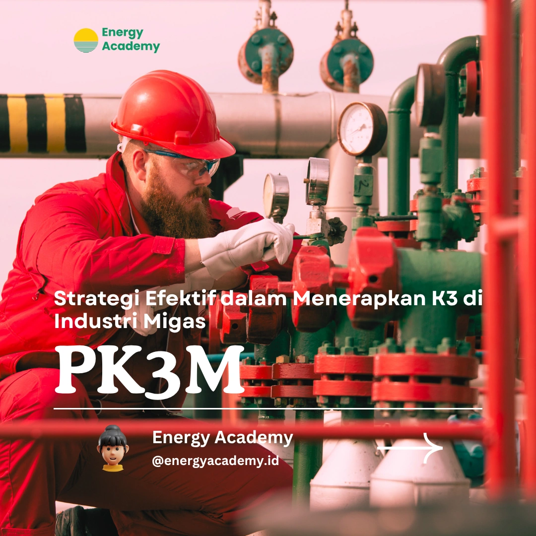 Menerapkan Strategi K3 di Industri Migas secara Efektif